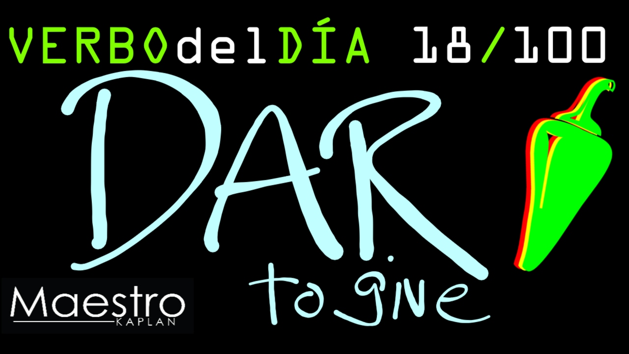 Verb of the day DAR – TO GIVE 18/100 - YouTube