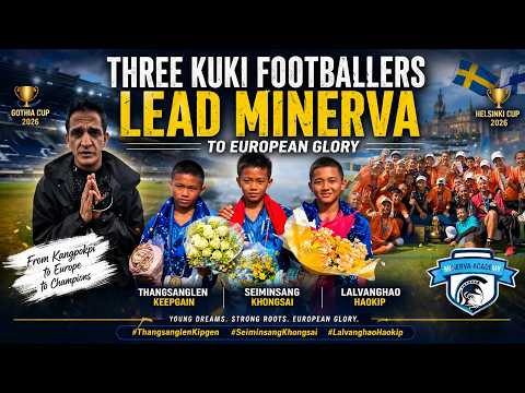 RIDE WITH HEROES | FROM CONFLICT TO CHAMPIONS: THREE KUKI FOOTBALLERS LEAD MINERVA TO EUROPEAN GLORY