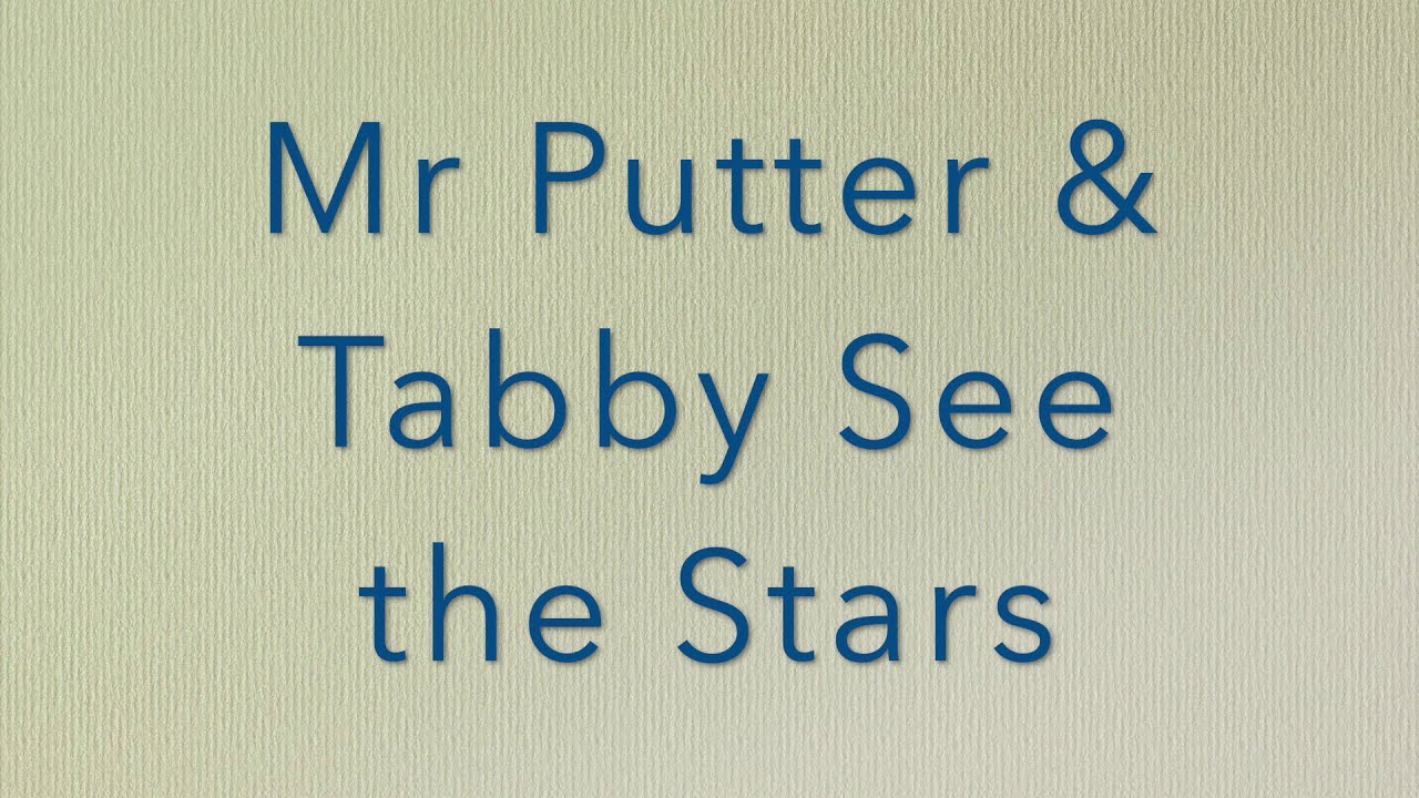 Mr Putter & Tabby See the Stars - YouTube