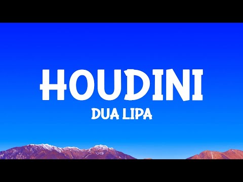 Dua Lipa - Houdini (Lyrics)