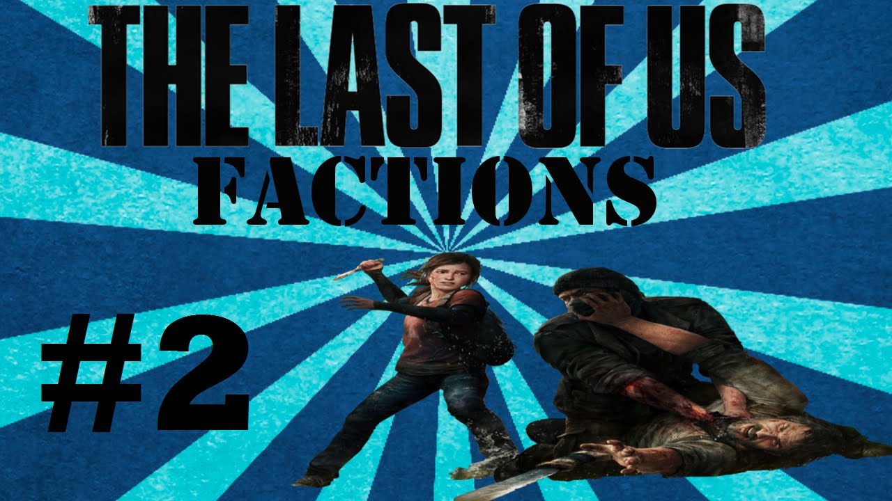 The Last of Us - Factions - #2 - YouTube