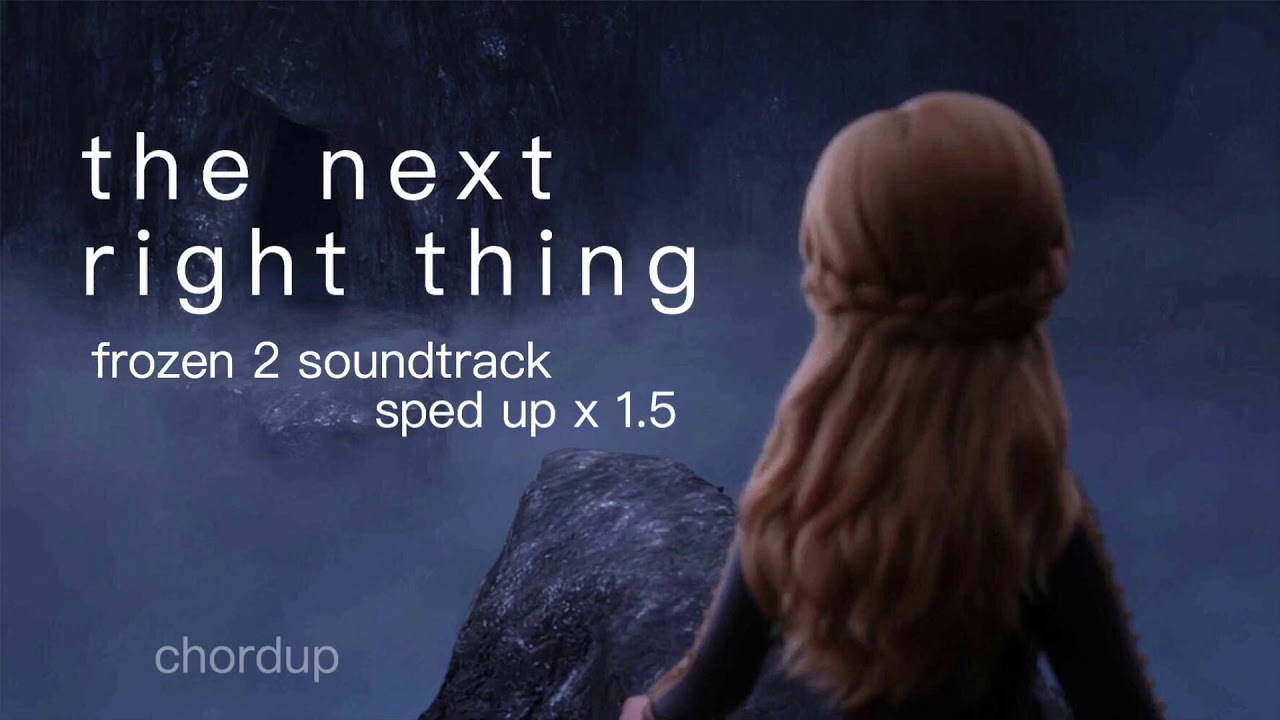 The Next Right Thing (“Frozen 2” / sped up x 1.5) - YouTube