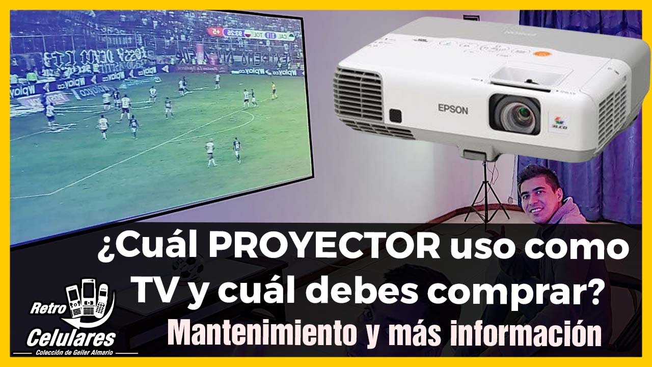 Usar proyector como TV, Costo, Cuál comprar, Mantenimiento/ Epson, Sony ...