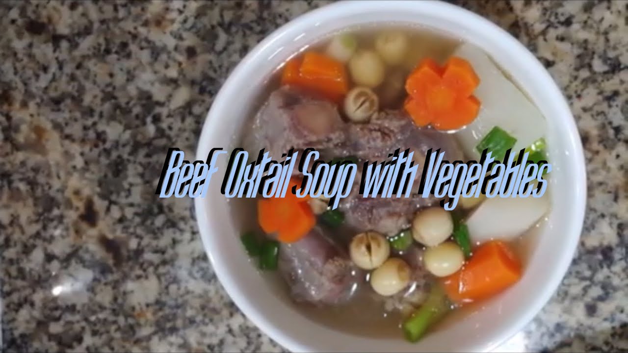 Beef Oxtail Soup with Lotus Seed | Soup Duoi Bo | Vietnamese with ...