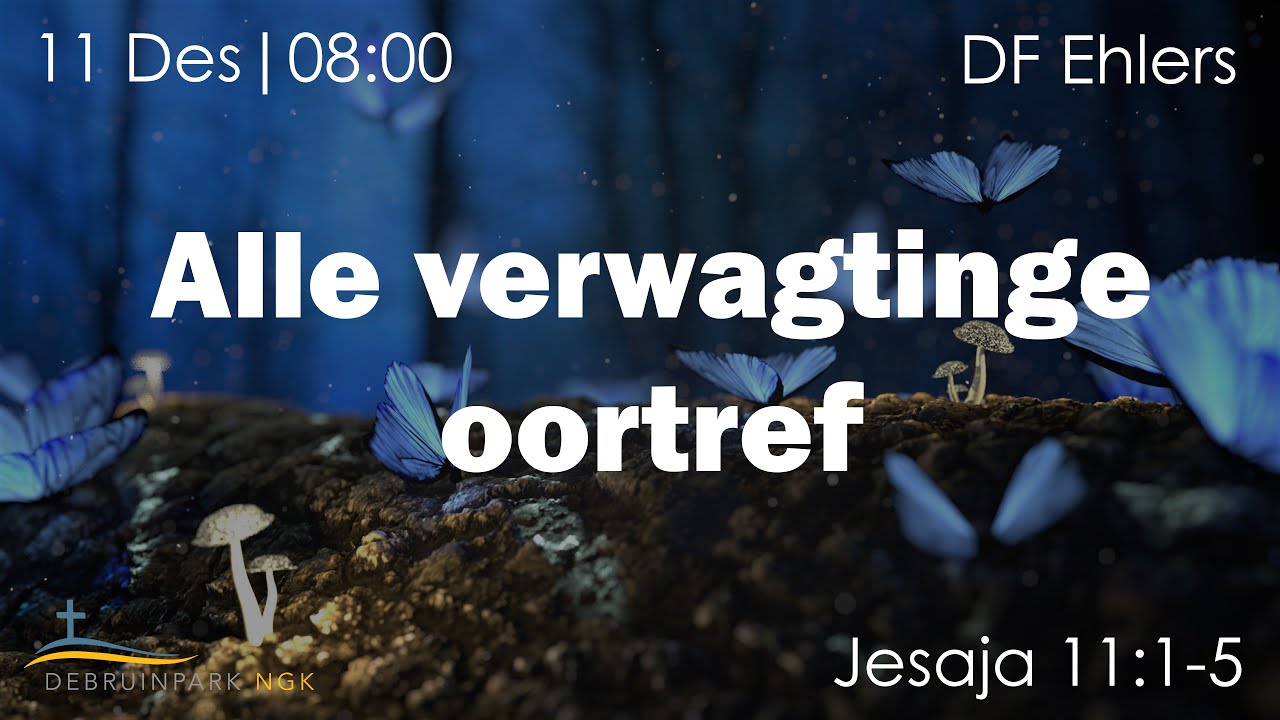 11 Desember 2022 | Jesaja 11:1-5 | DF Ehlers - YouTube
