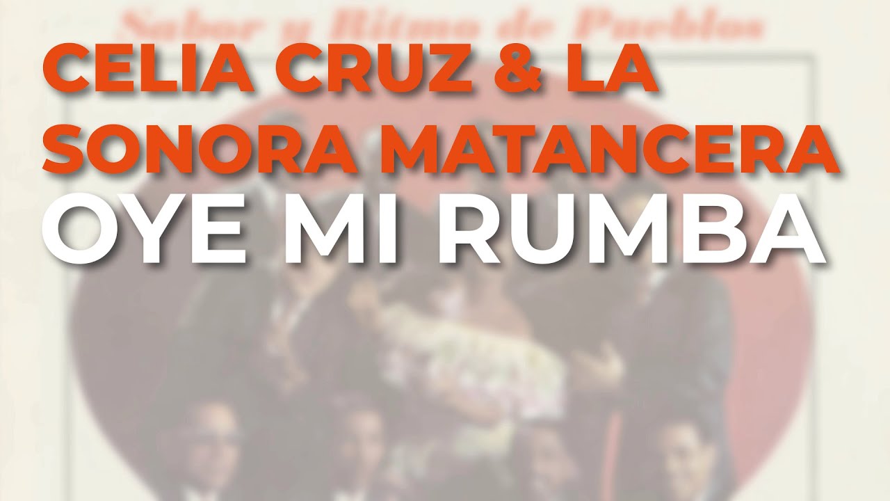 Celia Cruz - Oye Mi Rumba (Audio Oficial) - YouTube