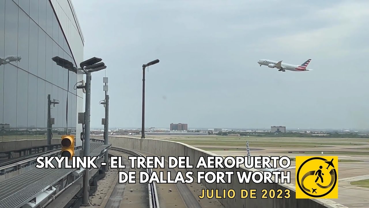Skylink - El tren que te conecta todo el aeropuerto de Dallas Fort ...