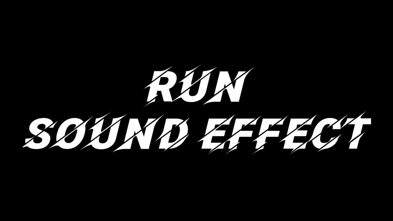 RUN SOUND EFFECT - YouTube