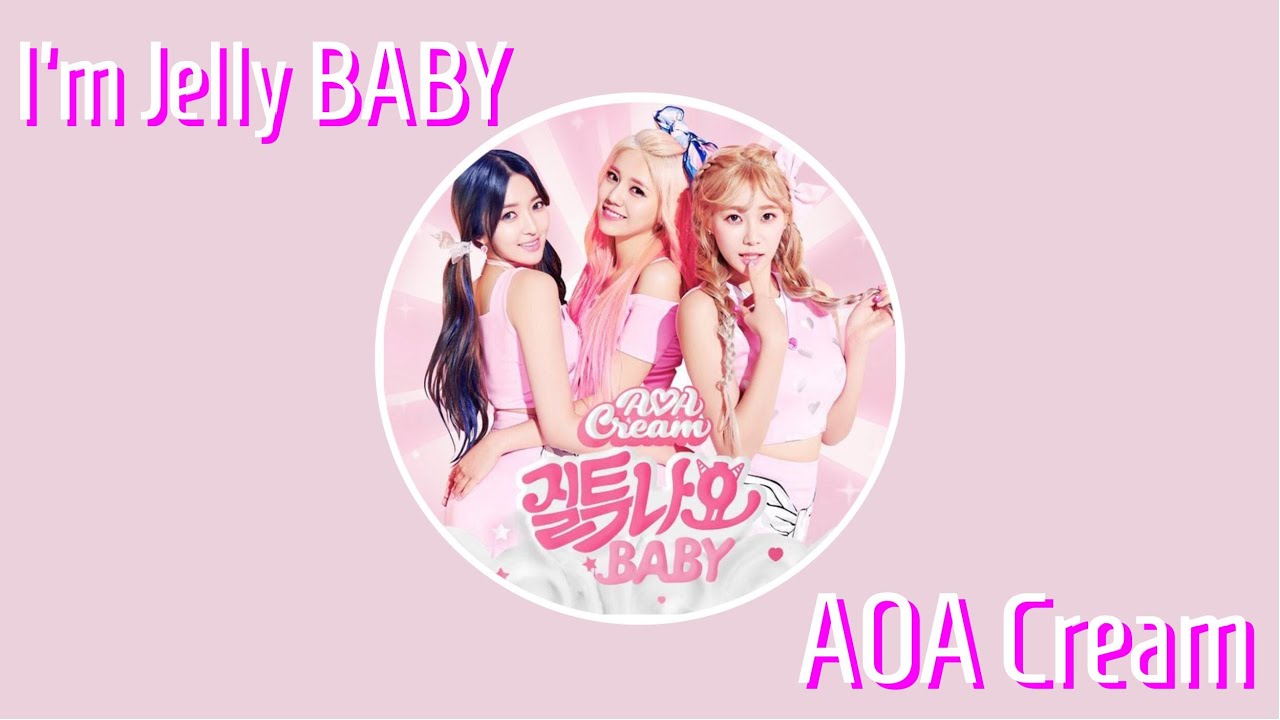 [MKOEnt] AOA 크림(CREAM) _ 질투 나요 BABY(I’m Jelly BABY) {Collab} - YouTube Music