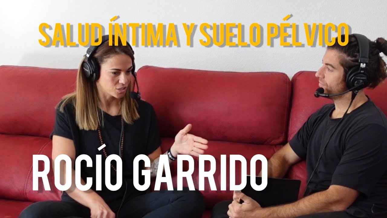 NUESTRA POSTURA AFECTA A NUESTRA SALUD S3XUAL // con Rocío Garrido ...