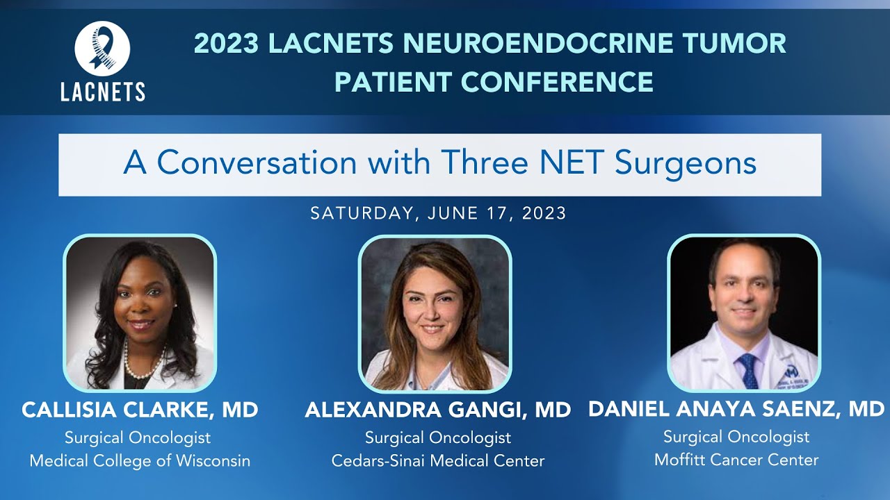 A Conversation with Three NET Surgeons • Dr. Clarke, Dr. Gangi & Dr ...