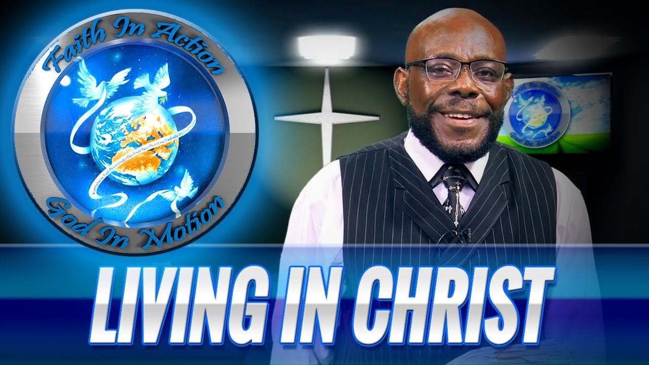 Faith in Action, God in Motion " Living in Christ" 08-25-22 - YouTube