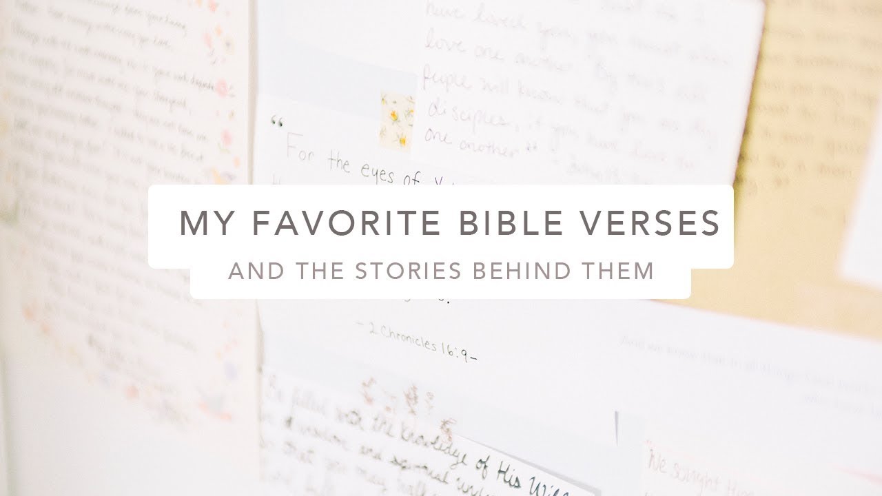 MY FAVORITE BIBLE VERSES & the stories behind them. - YouTube