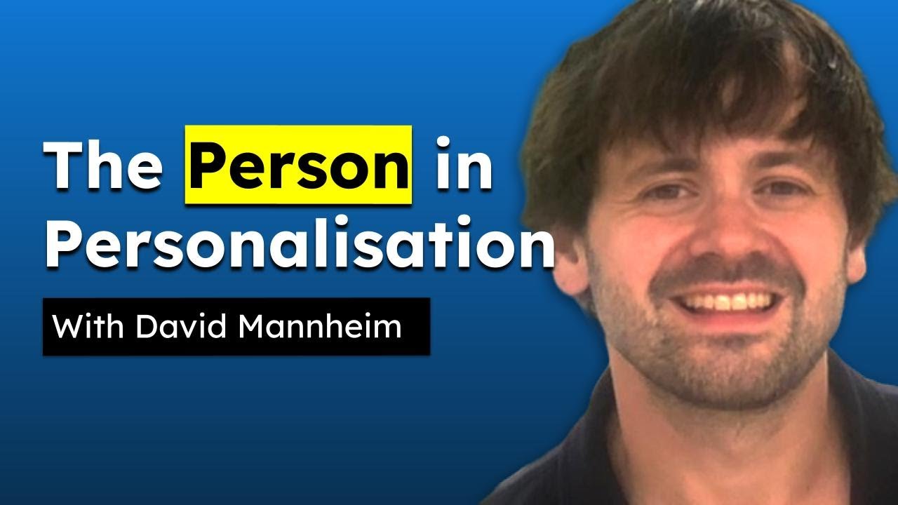 Making Personalization Personal ft. David Mannheim - YouTube