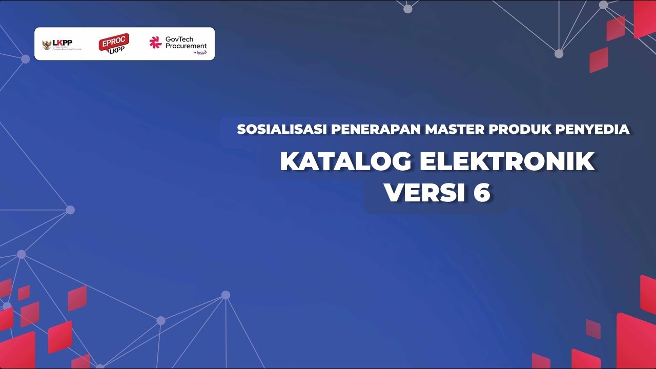 Sosialisasi Penerapan Master Produk Penyedia pada Katalog Elektronik V6 ...
