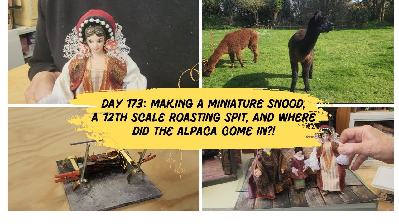 Day 173: Making a miniature Snood, a 12th scale roasting spit, and ...