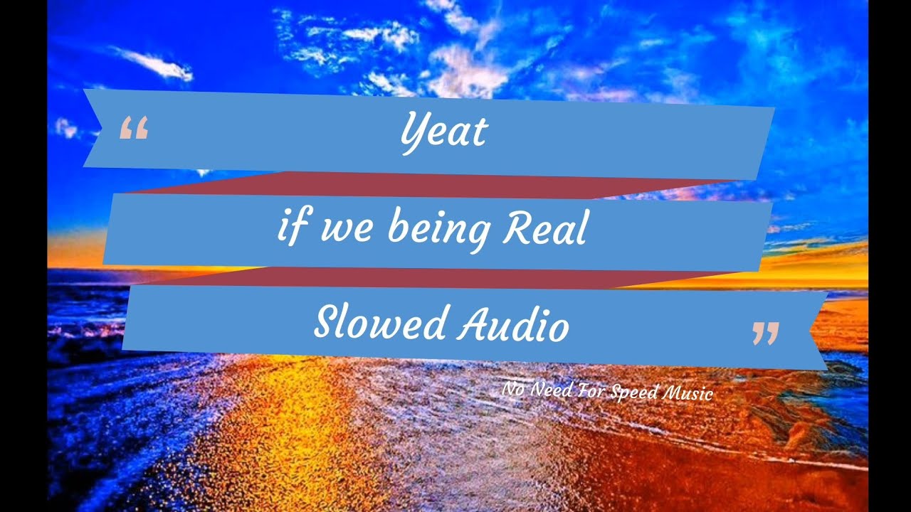 Yeat If We Being Rëal Lyrics - YouTube