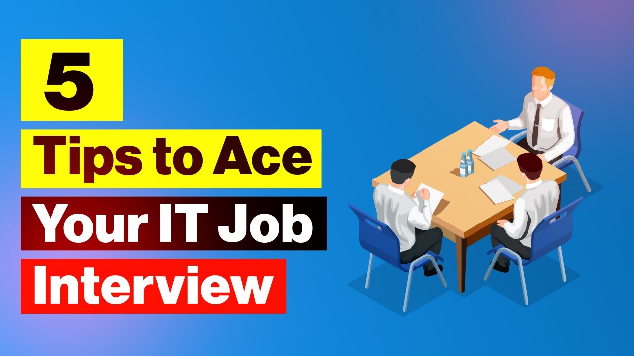 5 Tips to ace your IT Job Interview | IT Jobs | Interview Tips - YouTube