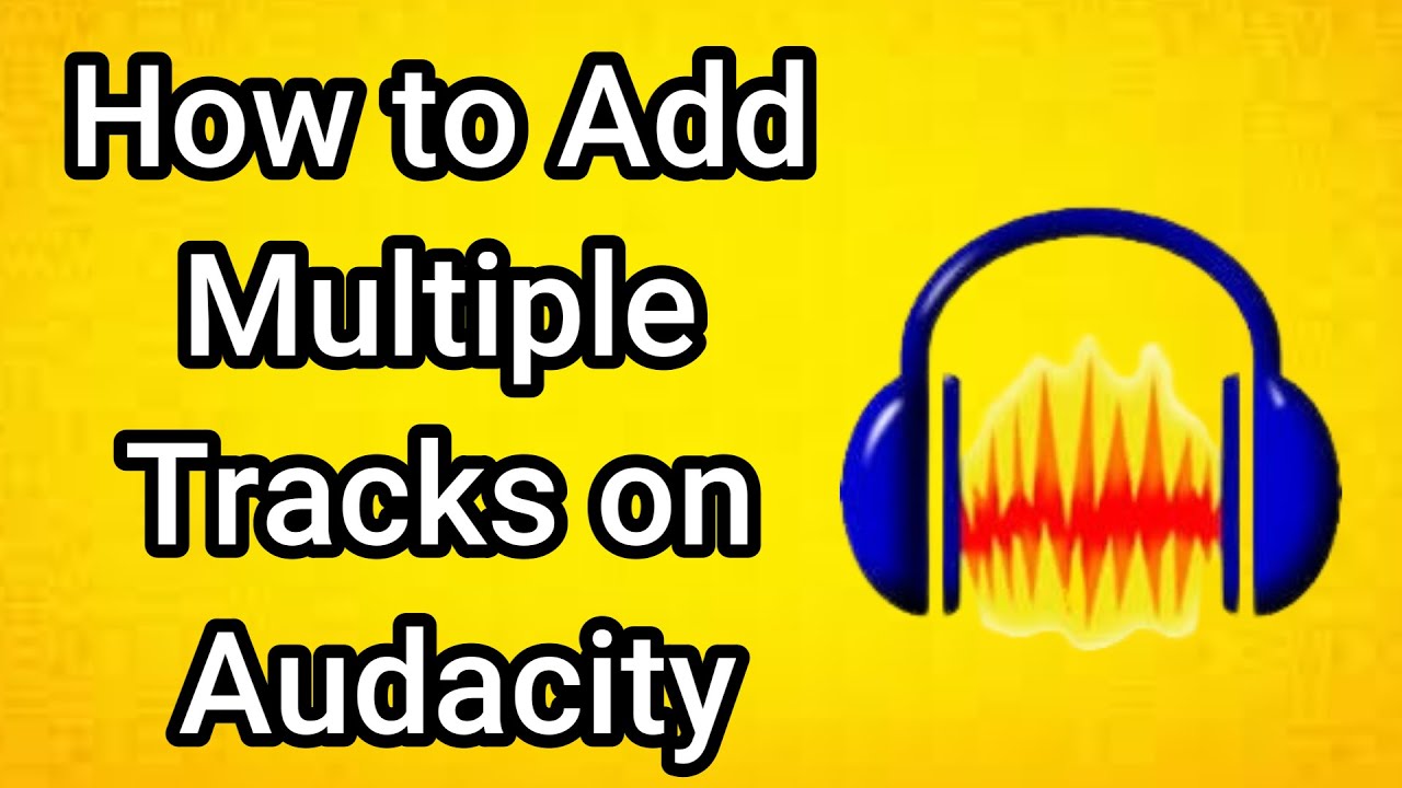 How to Add Multiple Tracks on Audacity - Full Guide - YouTube