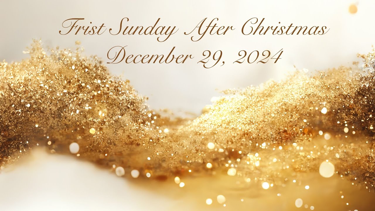First Sunday after Christmas (December 29, 2024) - YouTube