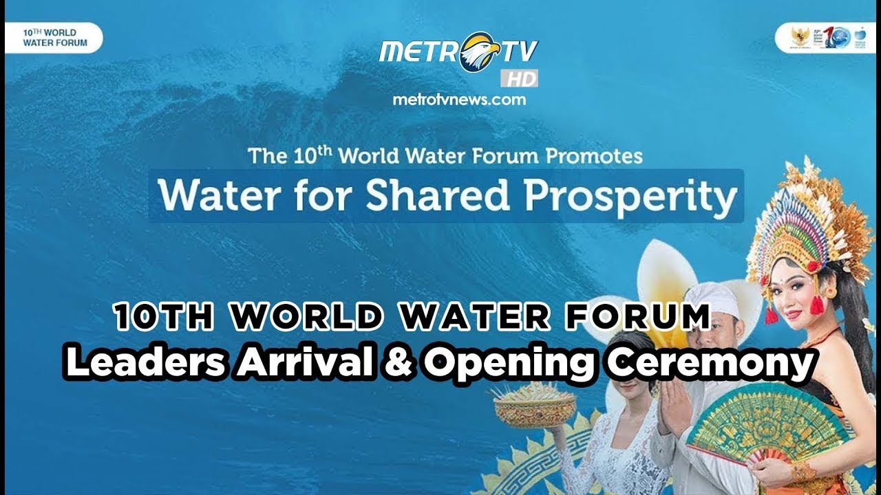 [FULL] LEADERS ARRIVAL & OPENING CEREMONY -10TH WORLD WATER FORUM - YouTube