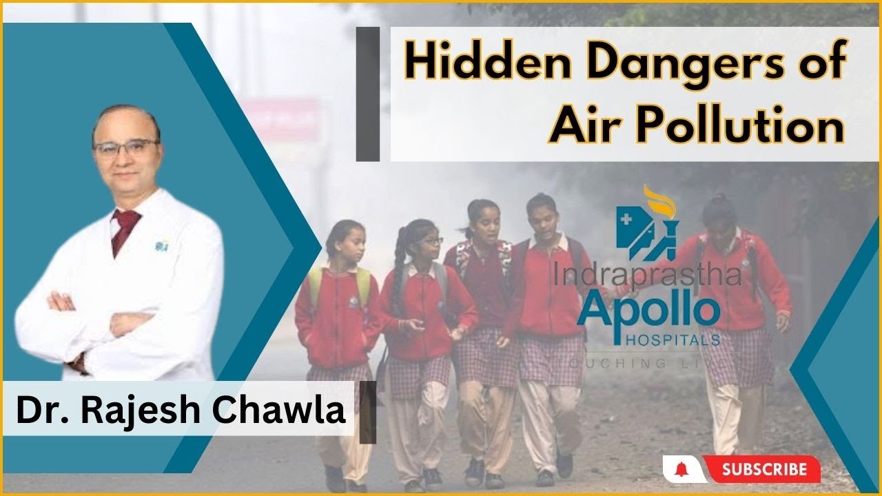 Hidden Dangers of Air Pollution | Dr. Rajesh Chawla | Air Pollution ...