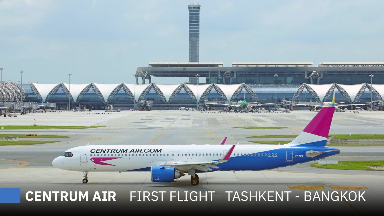 Centrum Air’s First Flight from Tashkent to Bangkok - New A321neo ...