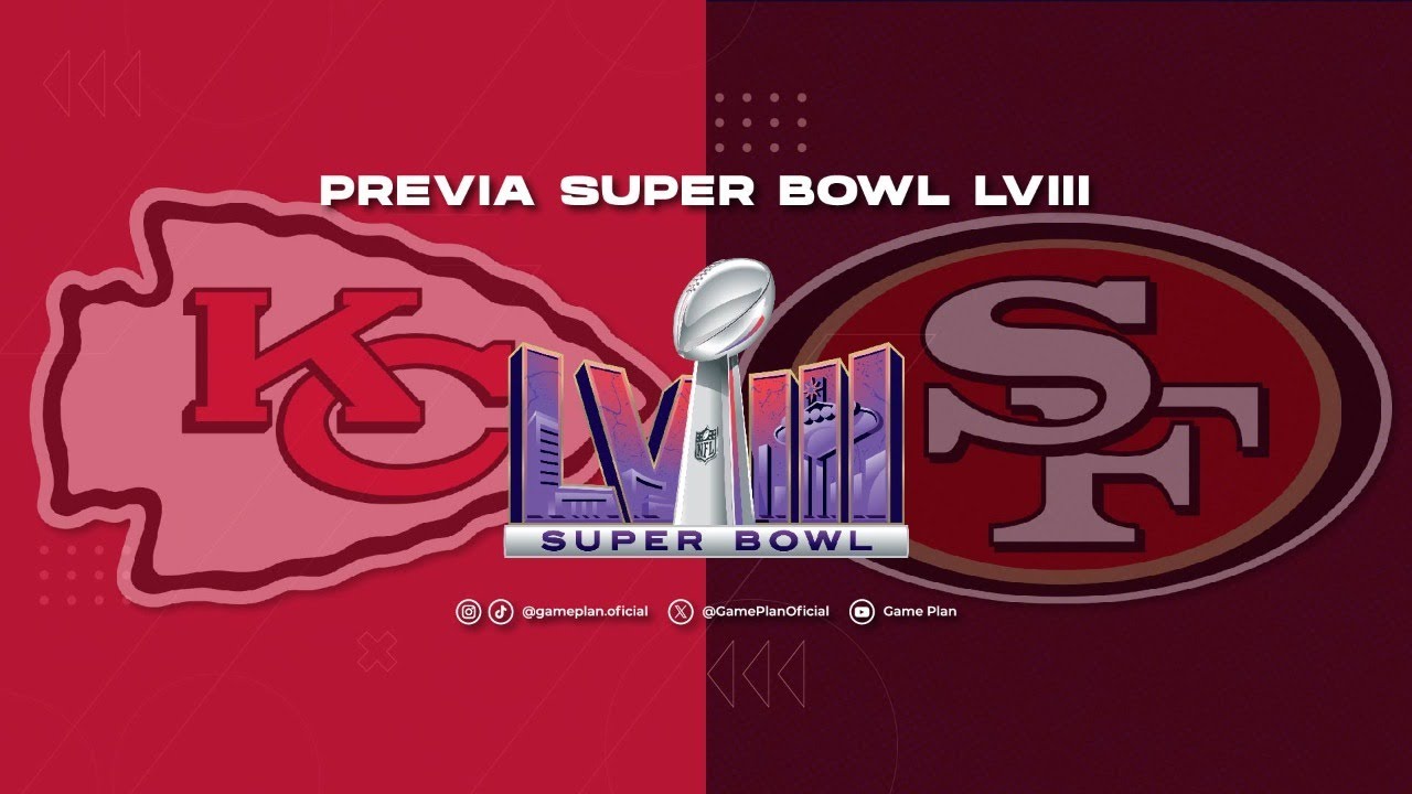 Previa Super Bowl LVIII: Kansas City Chiefs vs San Francisco 49ers ...
