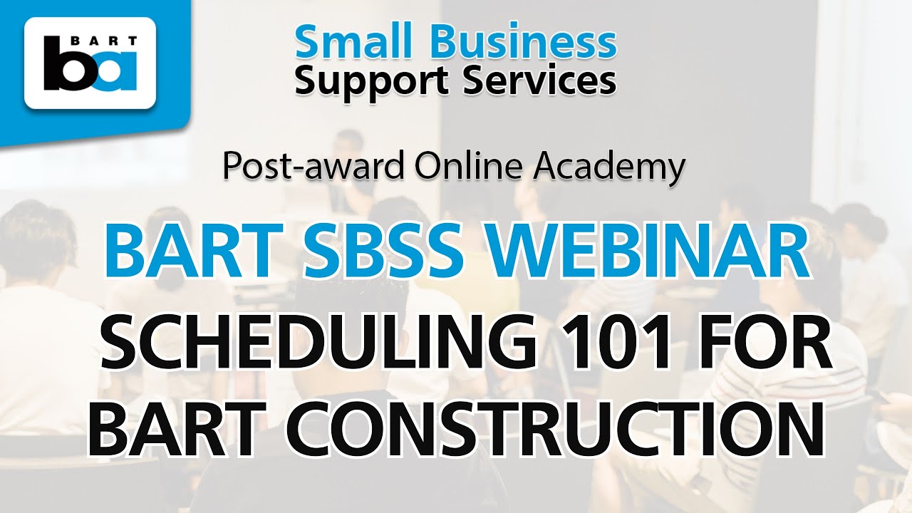BART SBSS Webinar - Scheduling 101 for BART Construction - YouTube