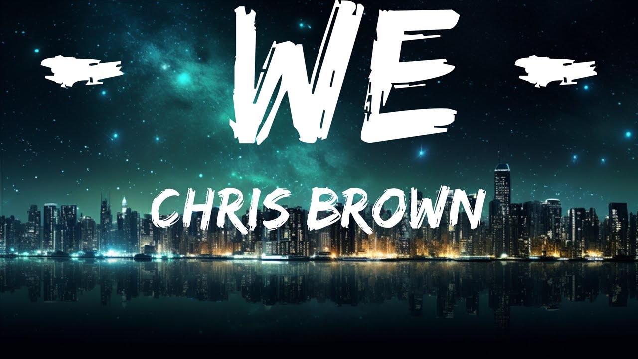 Chris Brown - WE (Warm Embrace) (Lyrics) |Top Version - YouTube