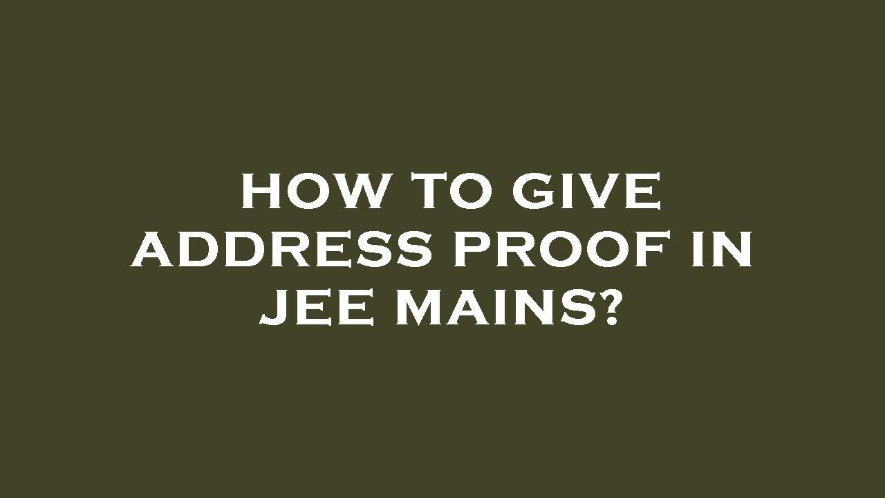 How to give address proof in jee mains? - YouTube