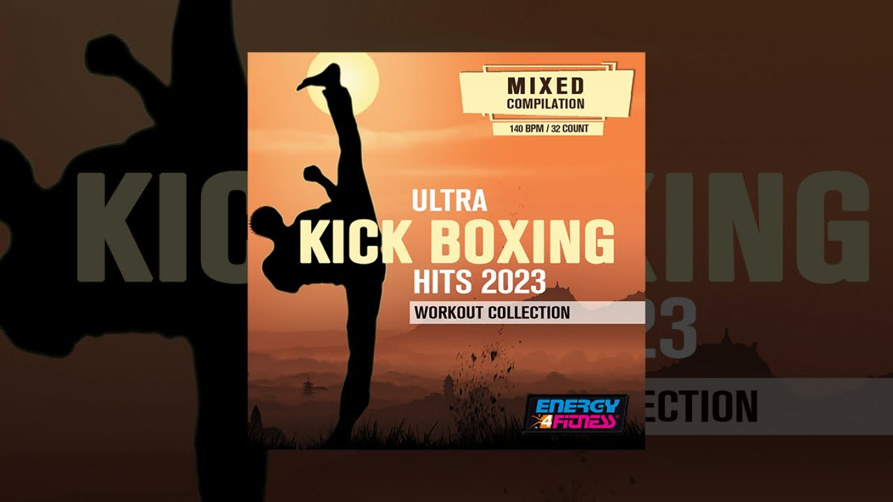 E4F - Ultra Kick Boxing Hits 2023 Workout Collection 140 Bpm / 32 Count ...