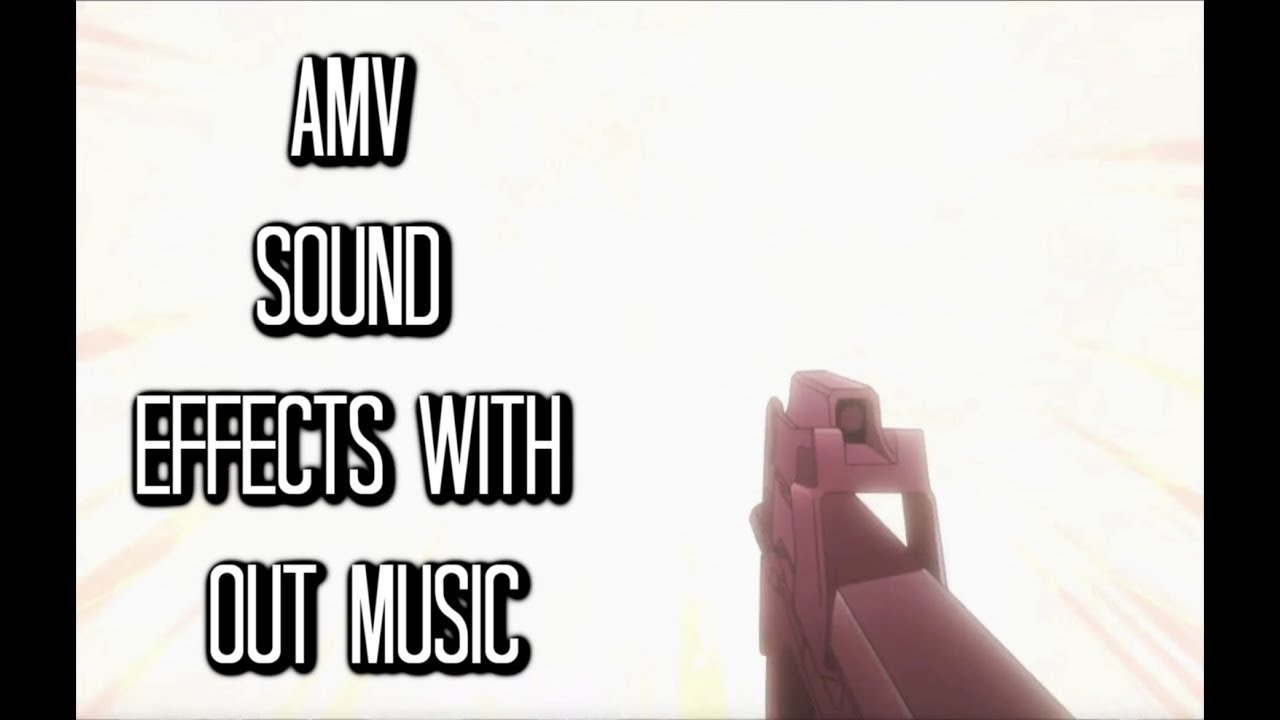 AMV Sound Effects With Out Music Mix 1 - YouTube