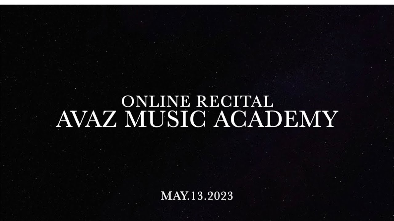 Avaz Music Academy - Online Recital - YouTube