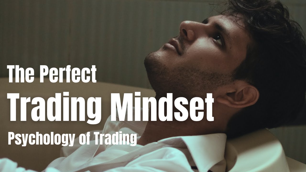 Trading Mindset - The perfect trading mindset - YouTube