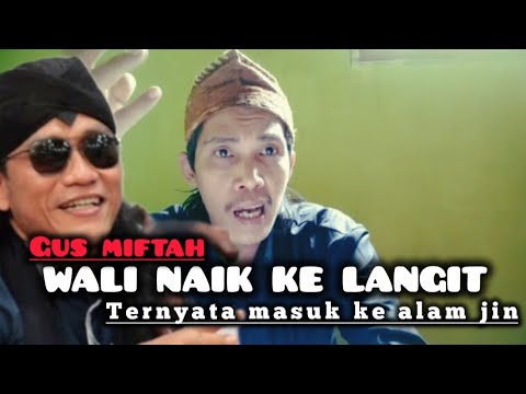 GUS MIFTAH| RUHANI WALI NAIK KE ALAM HAKEKAT - YouTube