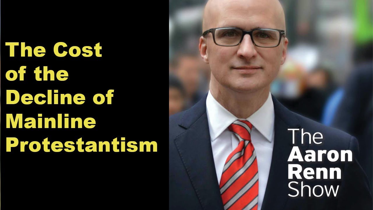 The Cost of the Decline of Mainline Protestantism - Podcast #32 - YouTube