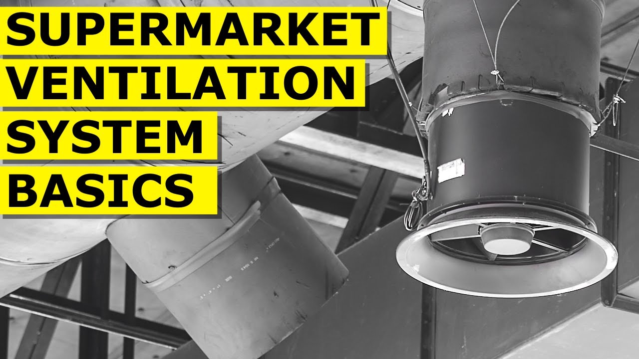 Supermarket Ventilation System Basics - YouTube