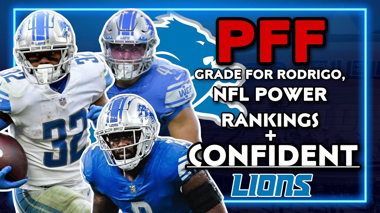 PFF Grade for "RODRIGO", NFL Power Rankings & Detroit Lions confidence ...