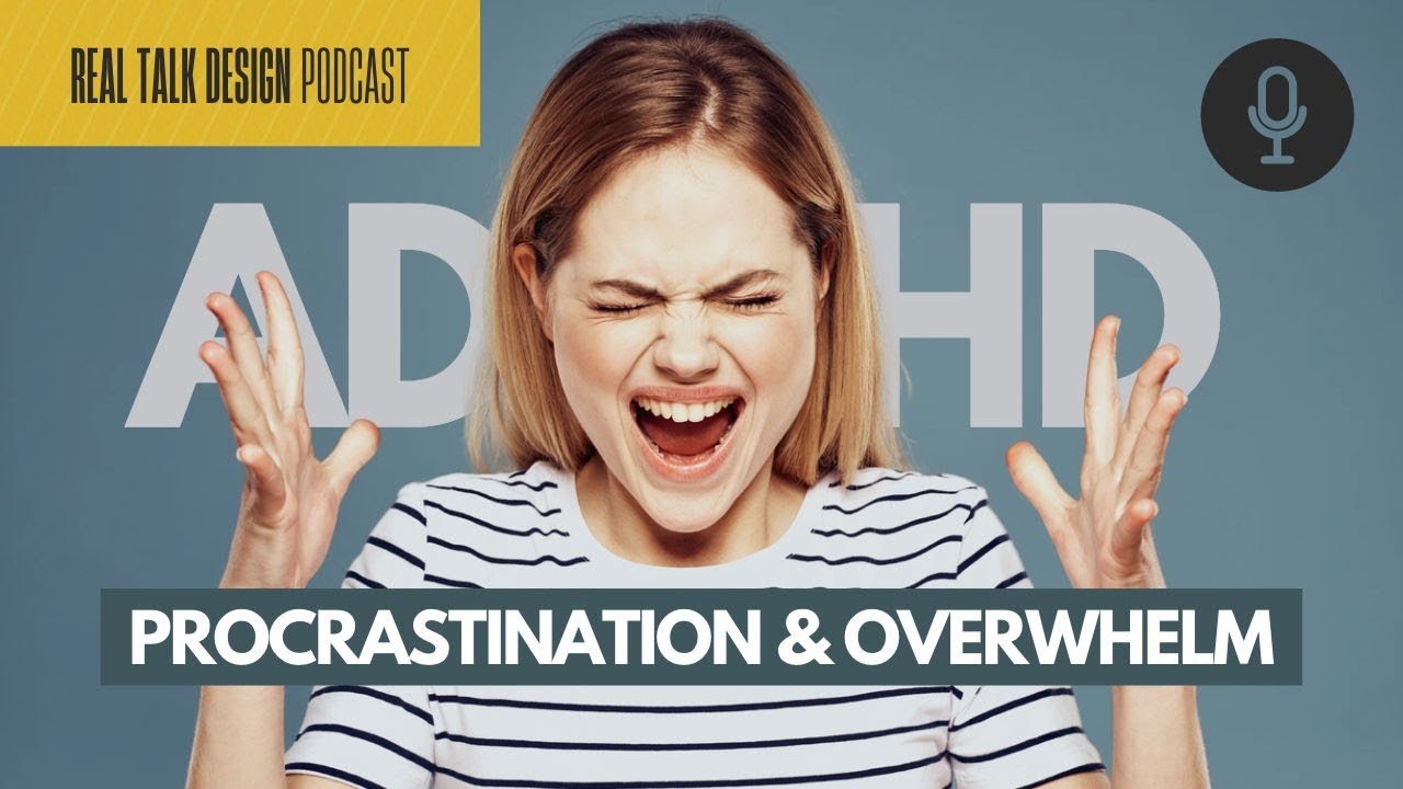 Conquering ADHD Overwhelm and Procrastination: Candid Chat with Kristen ...