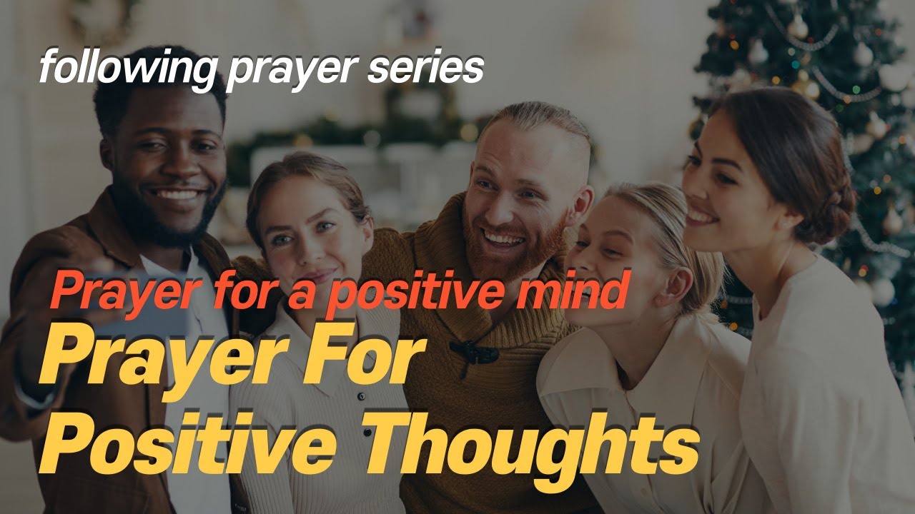 [following prayer series] Prayer For Positive Thoughts, Prayer for a ...