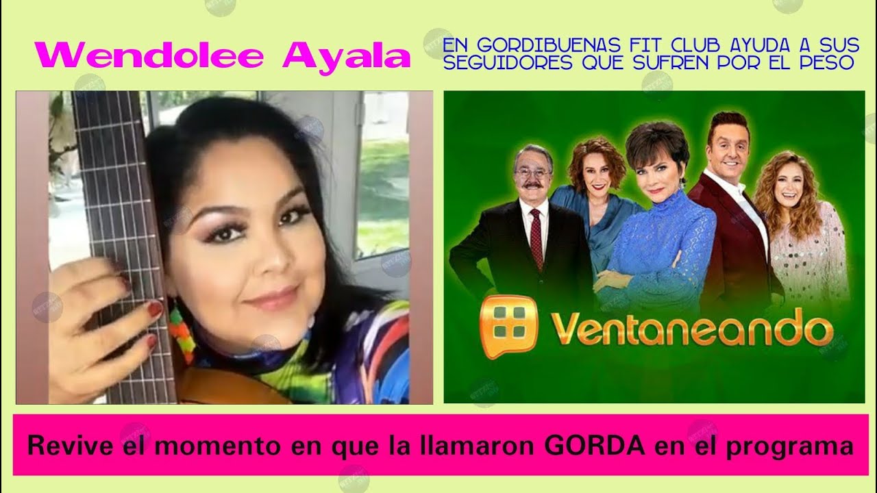 Wendolee Ayala, el valor de Gorda y lo despectivo en Ventaneando ...