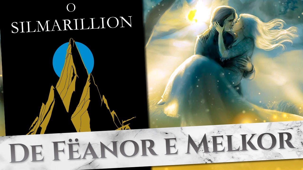 O SILMARILLION: De Fëanor e de Melkor Desacorrentado | LIVE 08 - YouTube