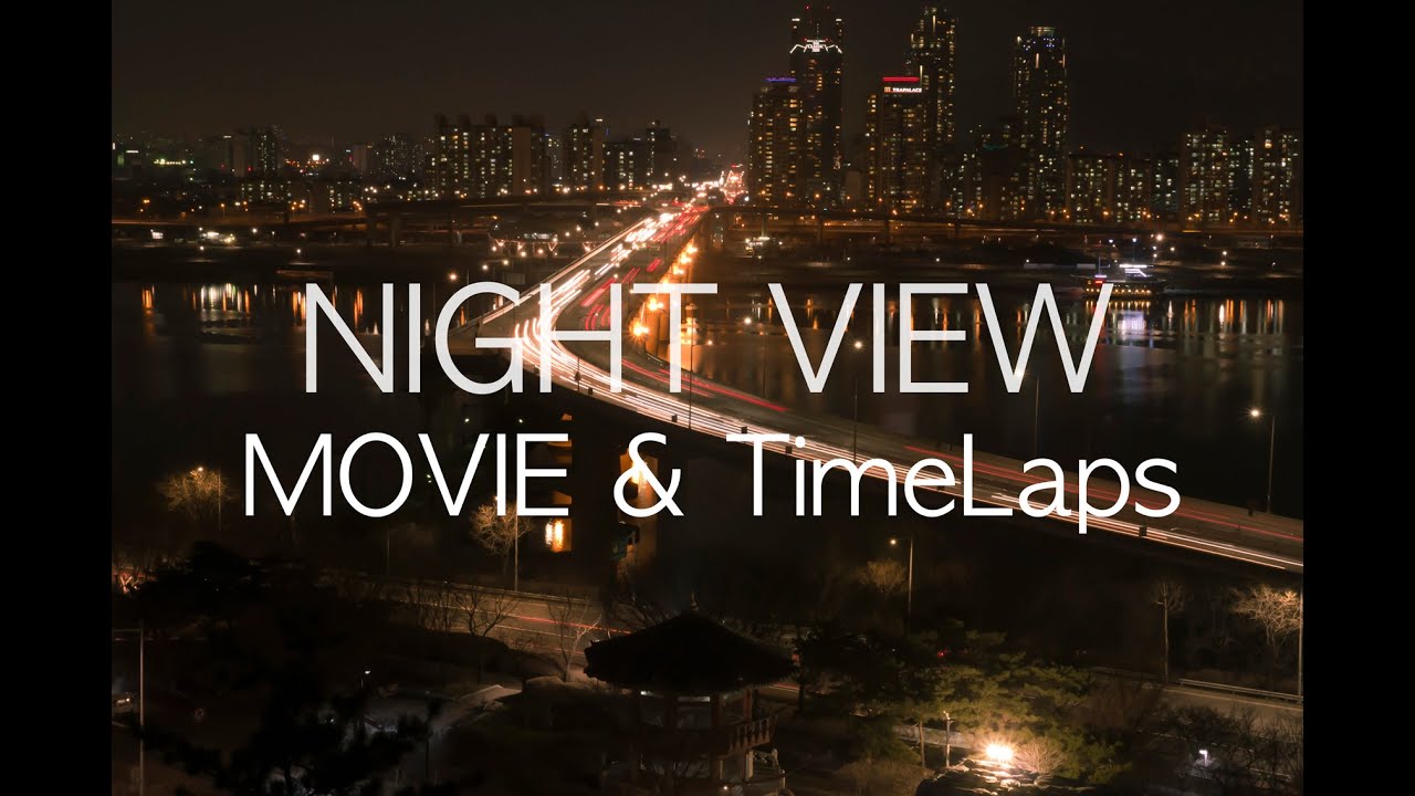 Night View in korea (Lumix G7 4K, Footage&TimeLaps) - YouTube