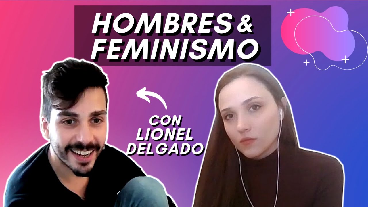 Hombres y feminismo (con Lionel Delgado) | Ayme Román - YouTube