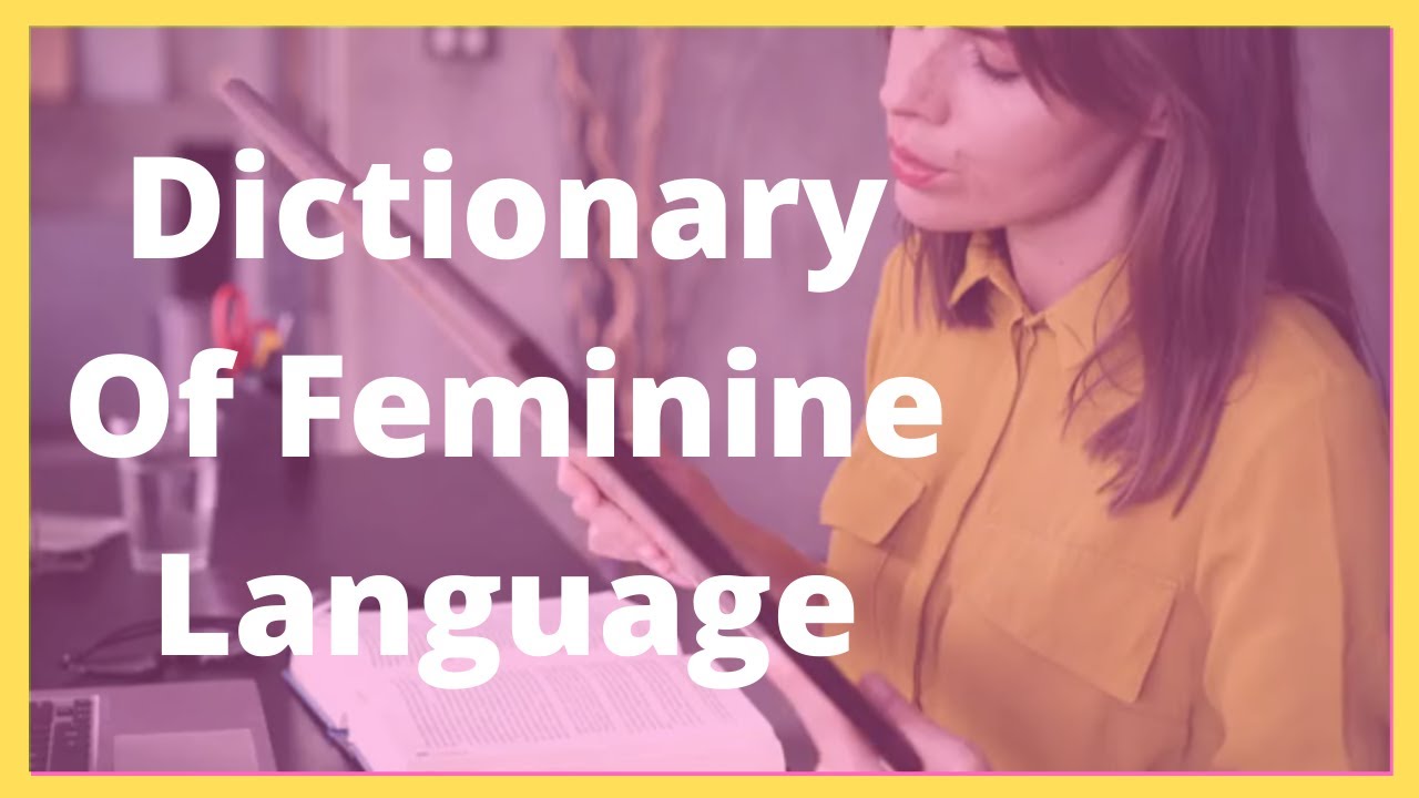 Dictionary Of Feminine Language - YouTube
