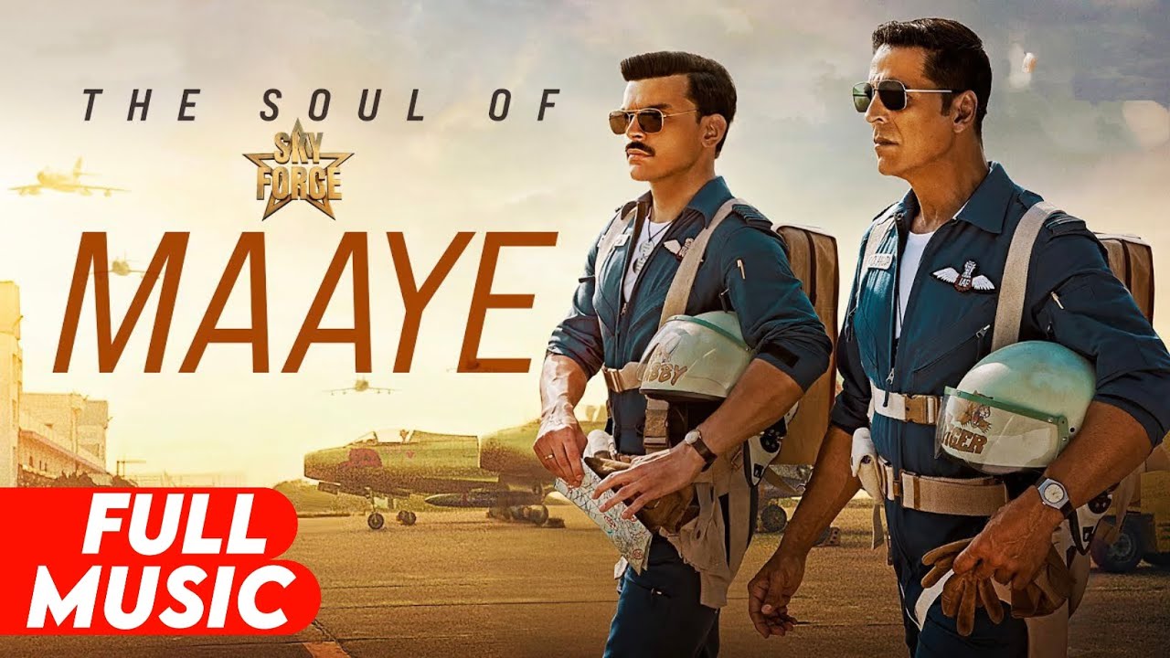 Maaye Full Music | Sky Force | Akshay Kumar, Veer P, B Praak | katare ...