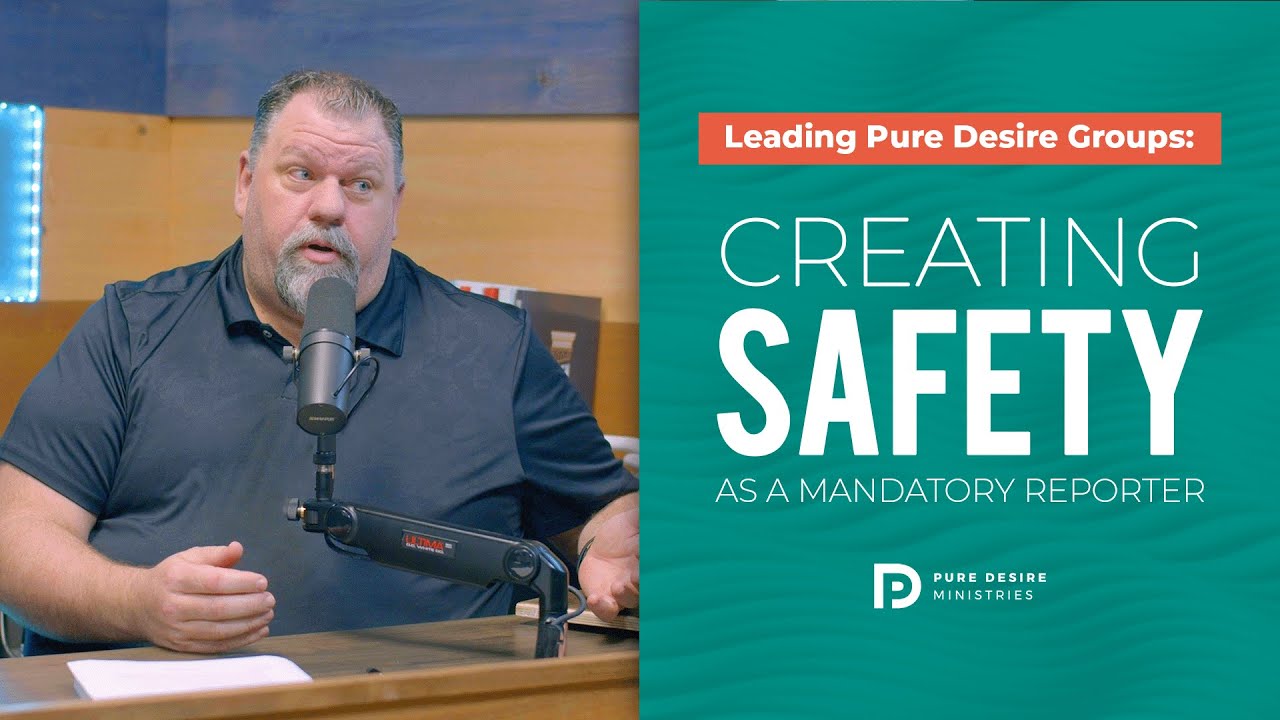 Leading Pure Desire Groups: Creating Safety as a Mandatory Reporter ...