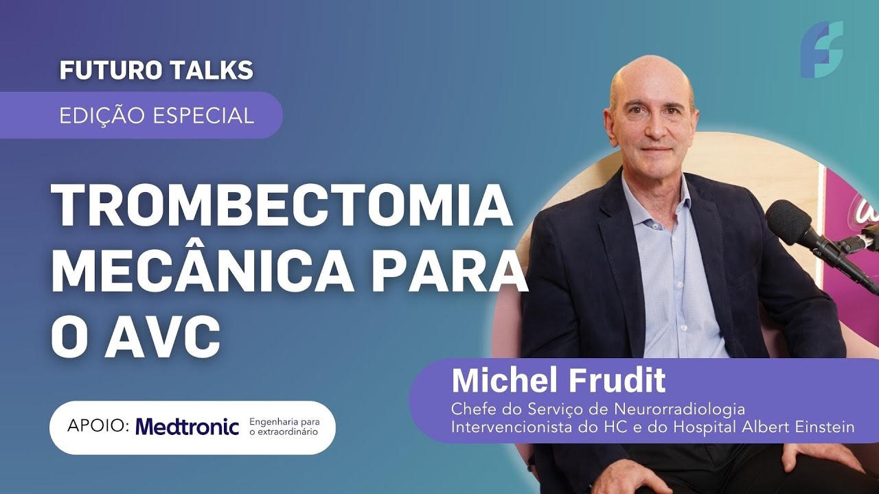 As tendências no tratamento do AVC [Michel Frudit, neurorradiologista ...