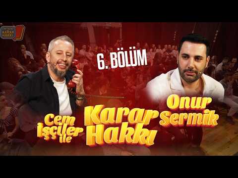 Cem İşçiler İle Karar Hakkı | Konuk: Onur Sermik | 1. Sezon 6. Bölüm
